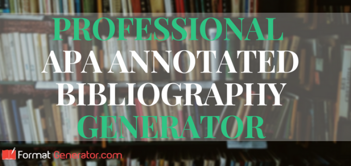 APA Annotated Bibliography Generator | Format Generator